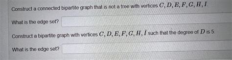 Solved Construct A Connected Bipartite Graph That Is Not A
