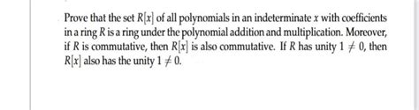 prove that the set r[x] of all polynomials in an indeterminate x with coe