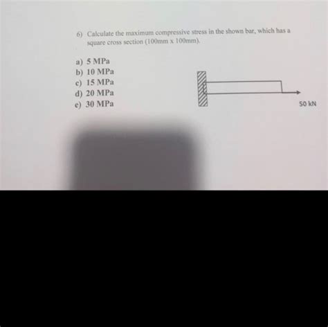 Solved 6 Calculate The Maximum Compressive Stress In The Chegg Com