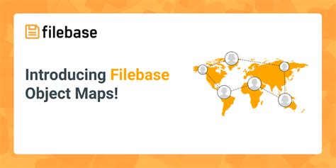 Introducing Filebase Object Maps