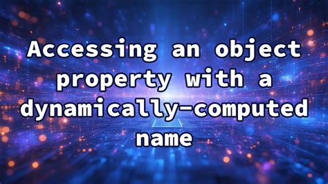 Accessing An Object Property With A Dynamically Computed Name Youtube