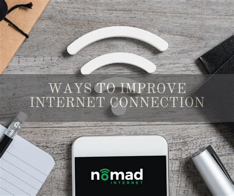 Ways To Improve Your Internet Connection Nomad Internet