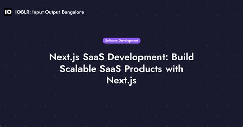 Nextjs Saas Development Build Scalable And High Performance Apps