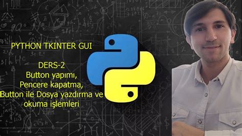 Python Dersleri Gui2 Button Yapımı Pencere Kapatma Button Ile Dosya