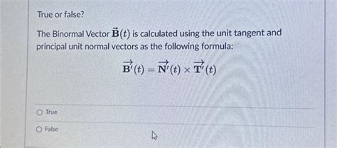 Solved The Binormal Vector B T Is Calculated Using The Unit