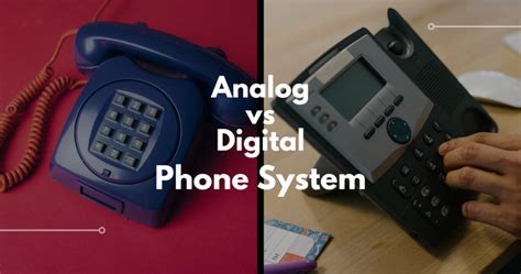 Digital Phone System Or Analog Phone System A Complete Guide