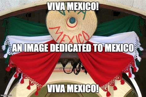 Viva Mexico Imgflip