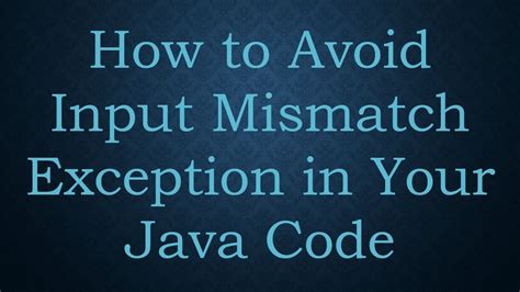 How To Avoid Input Mismatch Exception In Your Java Code