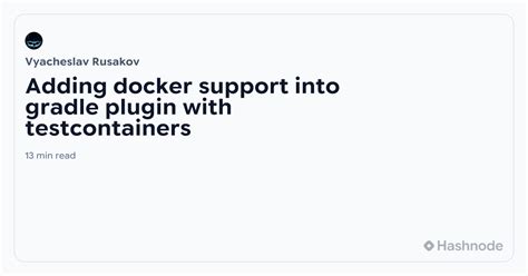 Adding Docker Support Into Gradle Plugin With Testcontainers