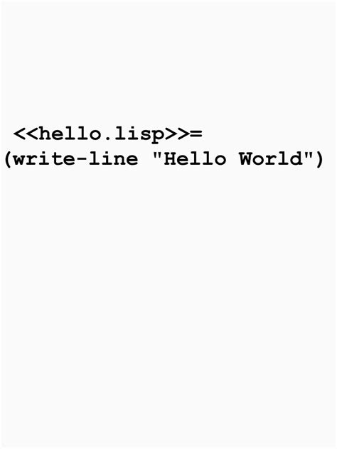 Hello World Lisp T Shirt By Novelnetwear Redbubble Superuser T Shirts Slashdot T Shirts