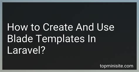 How To Create And Use Blade Templates In Laravel In 2024