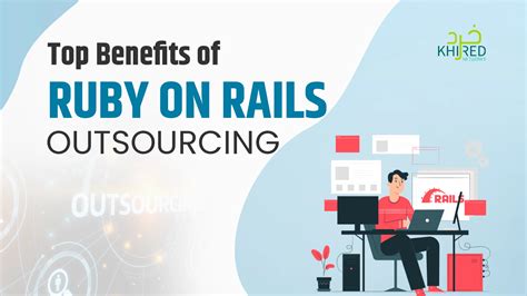 Top Benefits Of Ruby On Rails Outsourcing In 2025