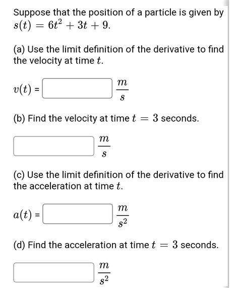 solved suppose that the position of a particle is given by s