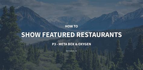 How To Show The Featured Restaurants — P3 — Using Meta Box And Oxygen