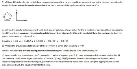 SOLVED A Using Huckel Molecular Orbital Theory Approximation And The Carbon Pz Orbitals