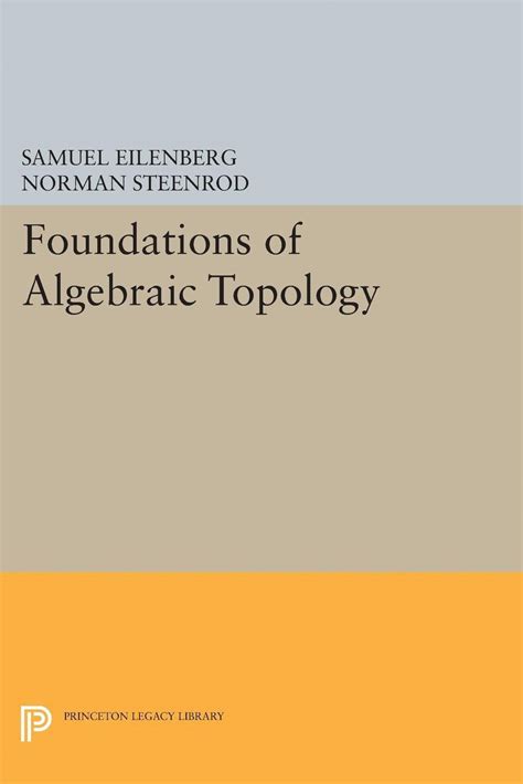 Foundations Of Algebraic Topology Princeton University Press