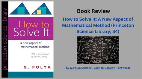 Unlocking The Secrets Of Problem Solving A Review Of George Polyas How To Solve It Galaxyai
