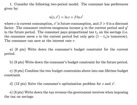 Solved Consider The Following Two Period Model The Consumer