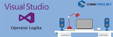 Tutorial Belajar Visual Basic Net Operator Logika Lebak Cyber