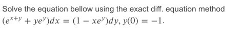 Solved Solve The Equation Bellow Using The Exact Diff