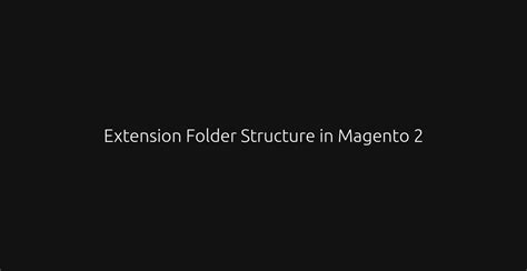 Extension Folder Structure In Magento 2 Dev Hooks Devhooks In