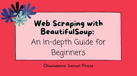 Web Scraping With Beautifulsoup An In Depth Guide For Beginners By Oluwadamisi Samuel Medium