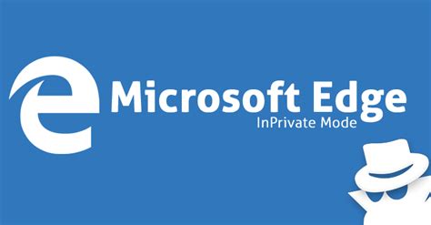 Microsoft Edge S InPrivate Mode Finally Keeps Your Activity Private