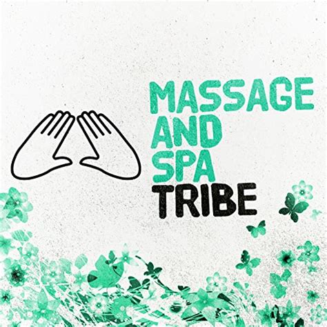 Play Massage And Spa Tribe By Massage Tribe On Amazon Music
