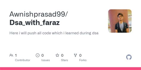 Awnish Prasad On Linkedin Github Awnishprasad99dsawithfaraz Here I Will Push All Code