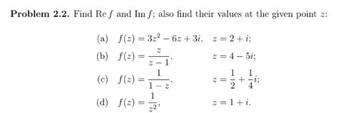 Solved Find Re F And Im F Also Find Their Values At The