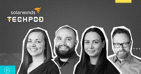 Trends And Predictions—2023 And Beyond — Solarwinds Techpod 072 Techpod Solarwinds Media