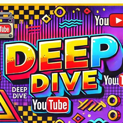 Deep Dive Youtube