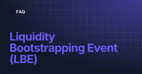 Liquidity Bootstrapping Event Lbe Faq