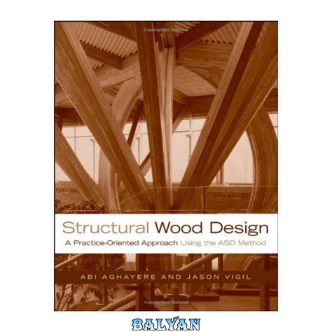 دانلود کتاب Structural Wood Design A Practice Oriented Approach بلیان