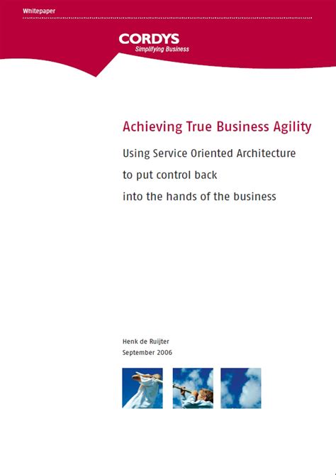 Achieving True Business Agility Using Service Oriented Architecture To Put Control Back Into