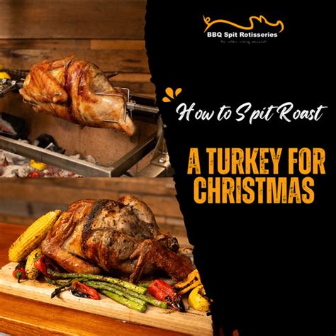 How To Spit Roast A Turkey For Christmas Bbq Spit Rotisseries