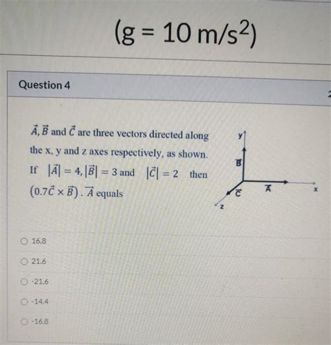 solved g 10 m s2 question 4 Ā b and c are three vectors