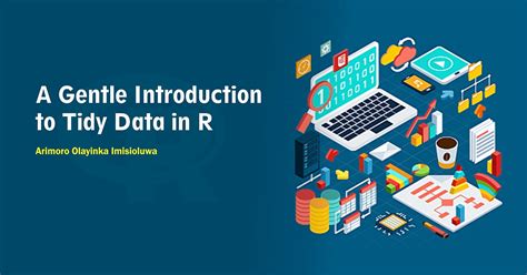 A Gentle Introduction To Tidy Data In R By Arimoro Olayinka Medium