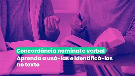 Concordância Nominal E Verbal Como Elas Podem Te Ajudar A Escrever Bem
