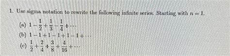 solved use sigma notation to rewrite the following infinite