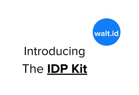 The Idp Kit We Are Proud To Announce Our New Open… By Walt Id Sep