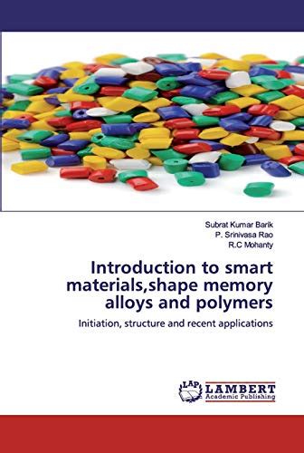 Introduction To Smart Materials Shape Memory Alloys And Polymers Initiation Structure And