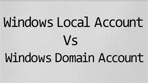 Windows Local Account Vs Domain Account Youtube