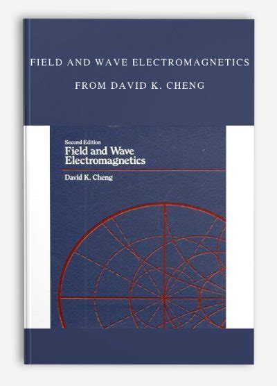 Field And Wave Electromagnetics David K Cheng Available Now Kilocourse