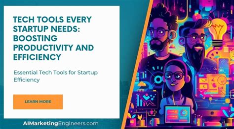 Tech Tools Every Startup Needs Boosting Productivity And Efficiency