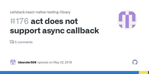Act Does Not Support Async Callback · Issue 176 · Callstackreact