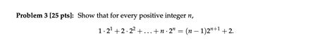 Solved Problem 3 25 Pts Show That For Every Positive