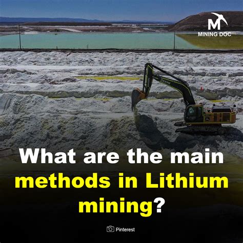 What Are The Main Methods Used To Mine Lithium Mining Doc