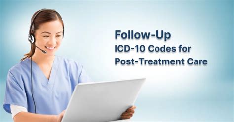 Follow Up Icd 10 Codes For Post Treatment Care