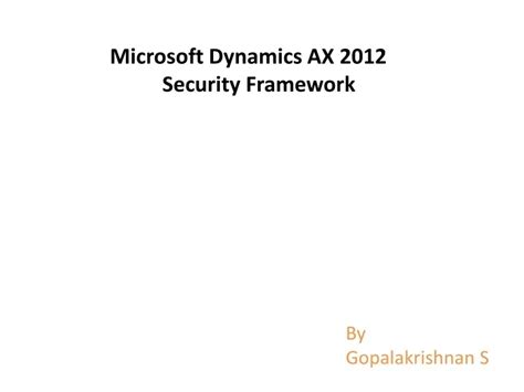 Ppt Microsoft Dynamics Ax 2012 Security Framework Powerpoint